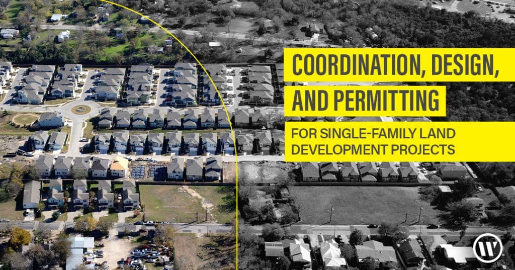 Coordination, Design, and Permitting for Single-Family Land Development ...