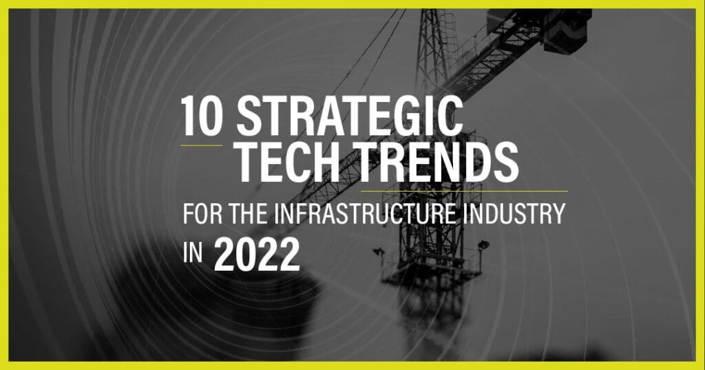 10 Strategic Tech Trends For The Infrastructure Industry In 2022 - WGI