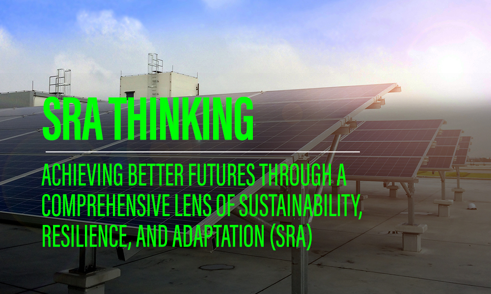 SRA Thinking: Achieving Better Futures Through a Comprehensive Lens of ...