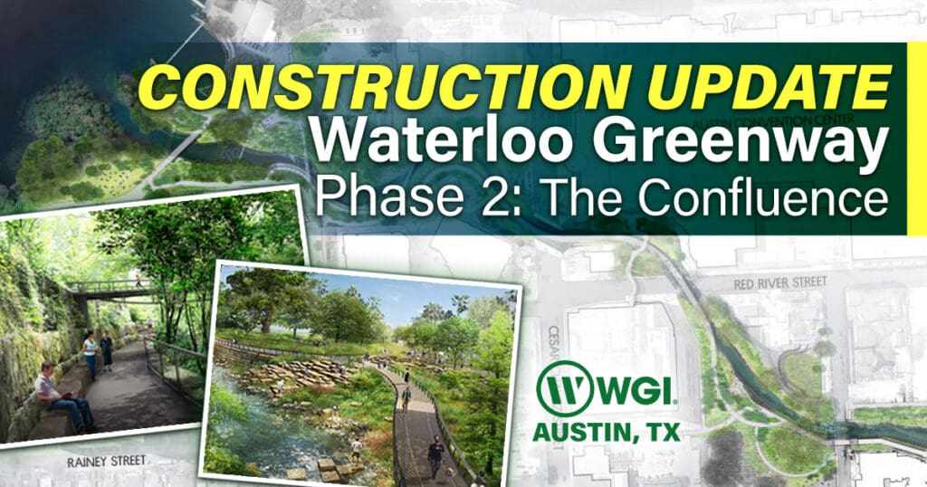 Construction Update: Waterloo Greenway Phase 2 - The Confluence - WGI