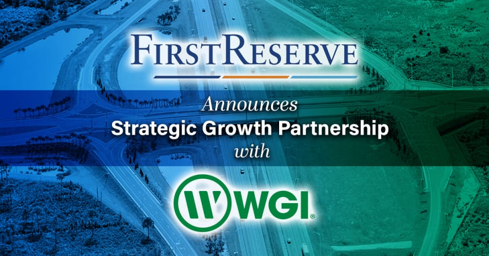 First Reserve Announces Strategic Growth Partnership with WGI - WGI